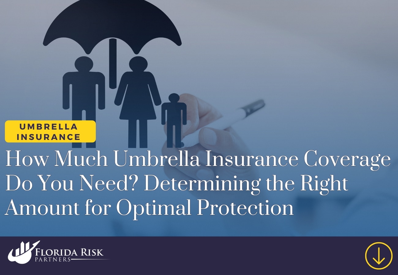 How Much Umbrella Insurance Coverage Do You Need? Determining the Right ...