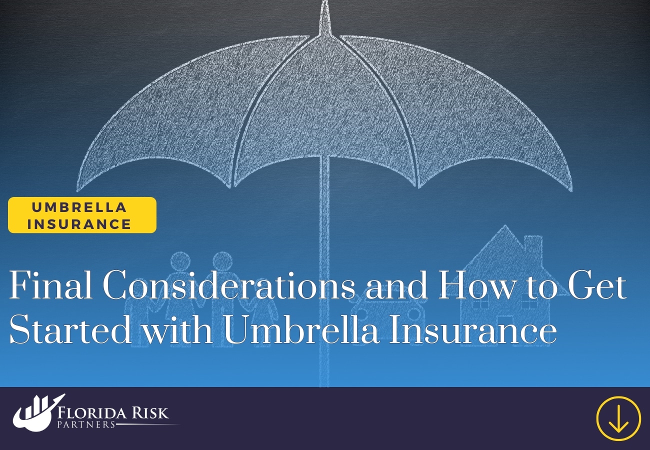 Final Considerations and How to Get Started with Umbrella Insurance ...