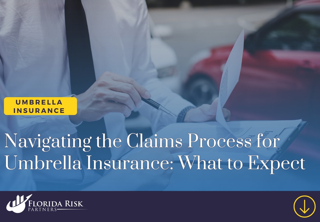 Navigating the Claims Process for Umbrella Insurance: What to Expect ...
