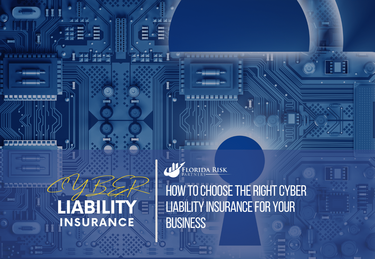 How to Choose the Right Cyber Liability Insurance for Your Business ...