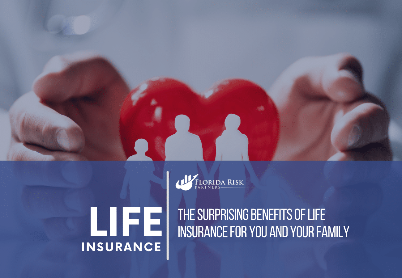 The Surprising Benefits of Life Insurance for You and Your Family ...
