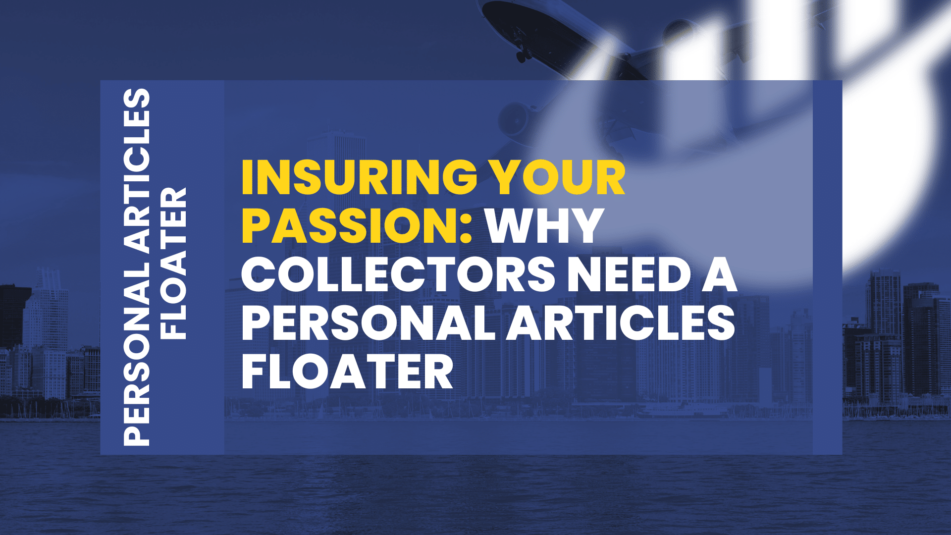 Insuring Your Passion: Why Collectors Need a Personal Articles Floater ...