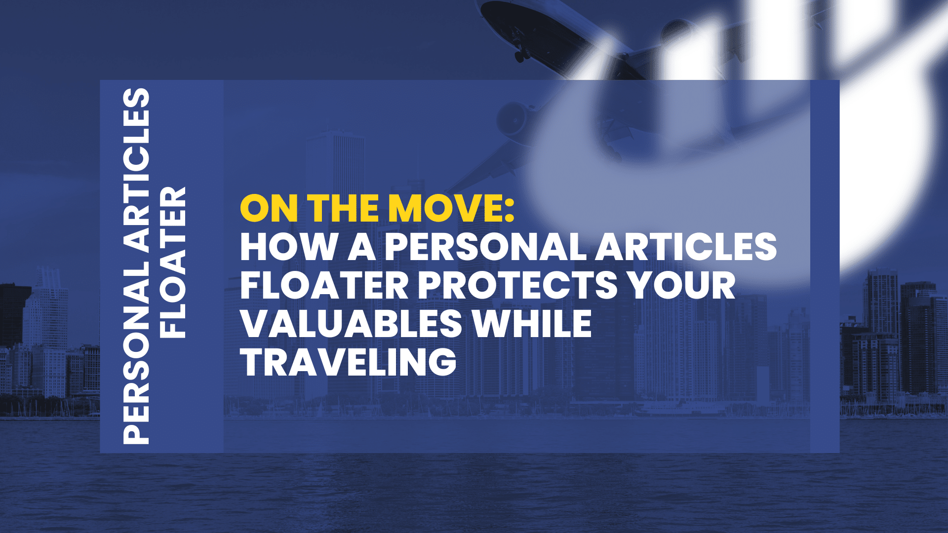 On the Move: How a Personal Articles Floater Protects Your Valuables ...