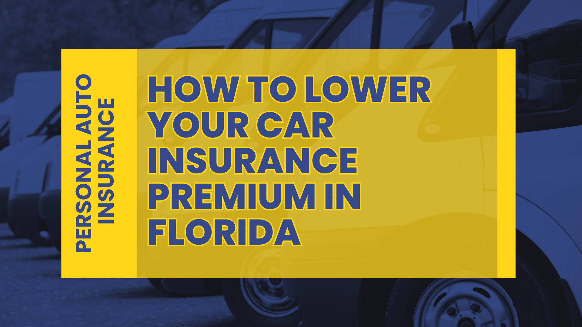 How to Lower Your Car Insurance Premium in Florida - Florida Risk Partners