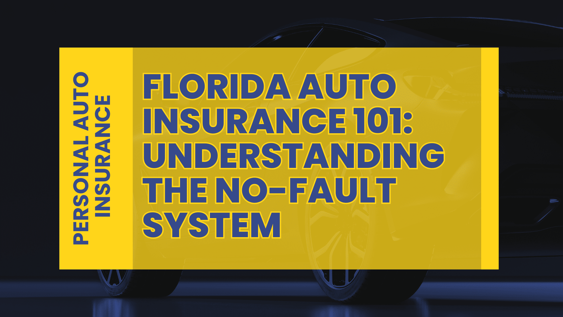 Florida Auto Insurance 101: Understanding the No-Fault System - Florida ...