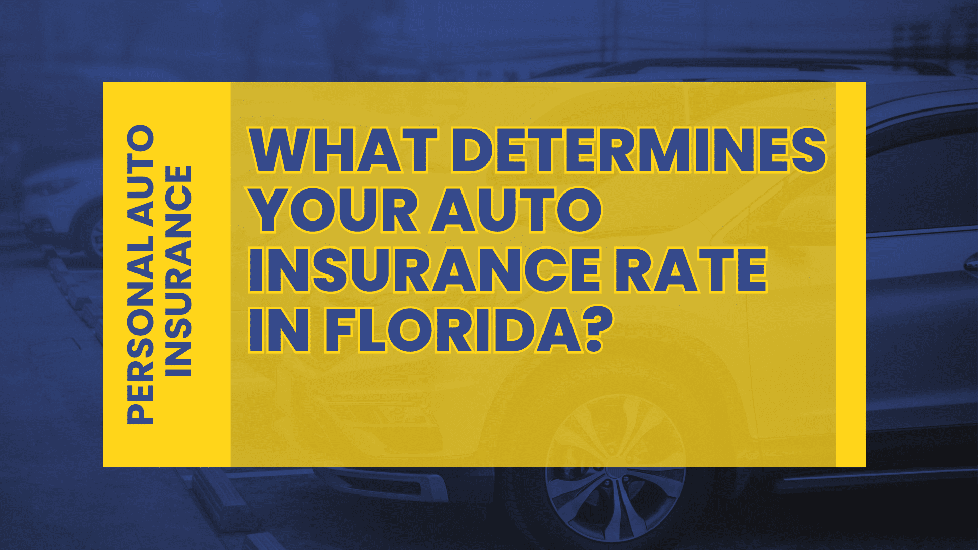 What Determines Your Auto Insurance Rate in Florida? - Florida Risk ...