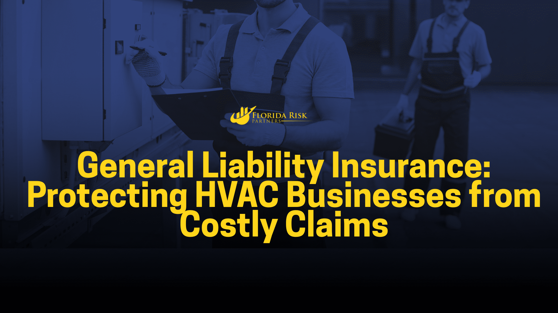 General Liability Insurance: Protecting HVAC Businesses from Costly ...