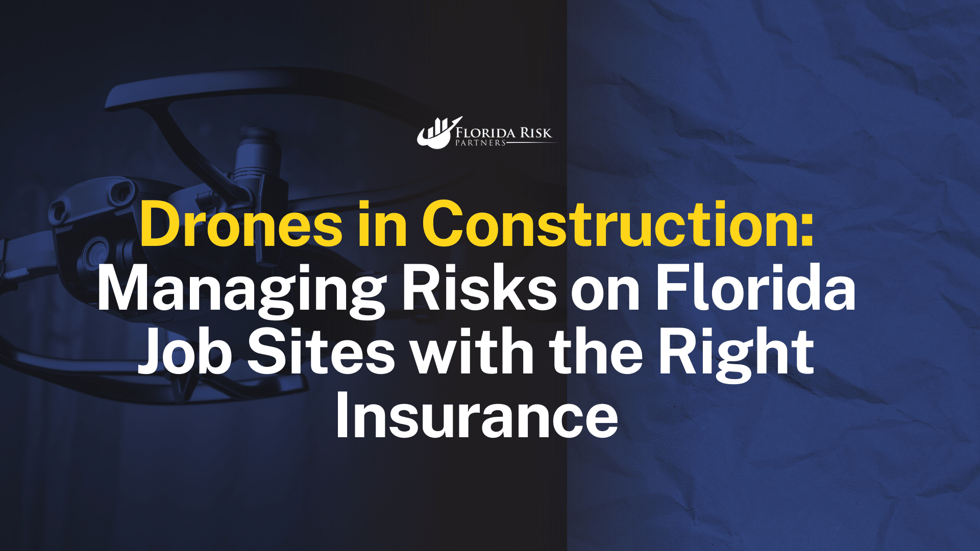 Drones in Construction: Managing Risks on Florida Job Sites with the ...
