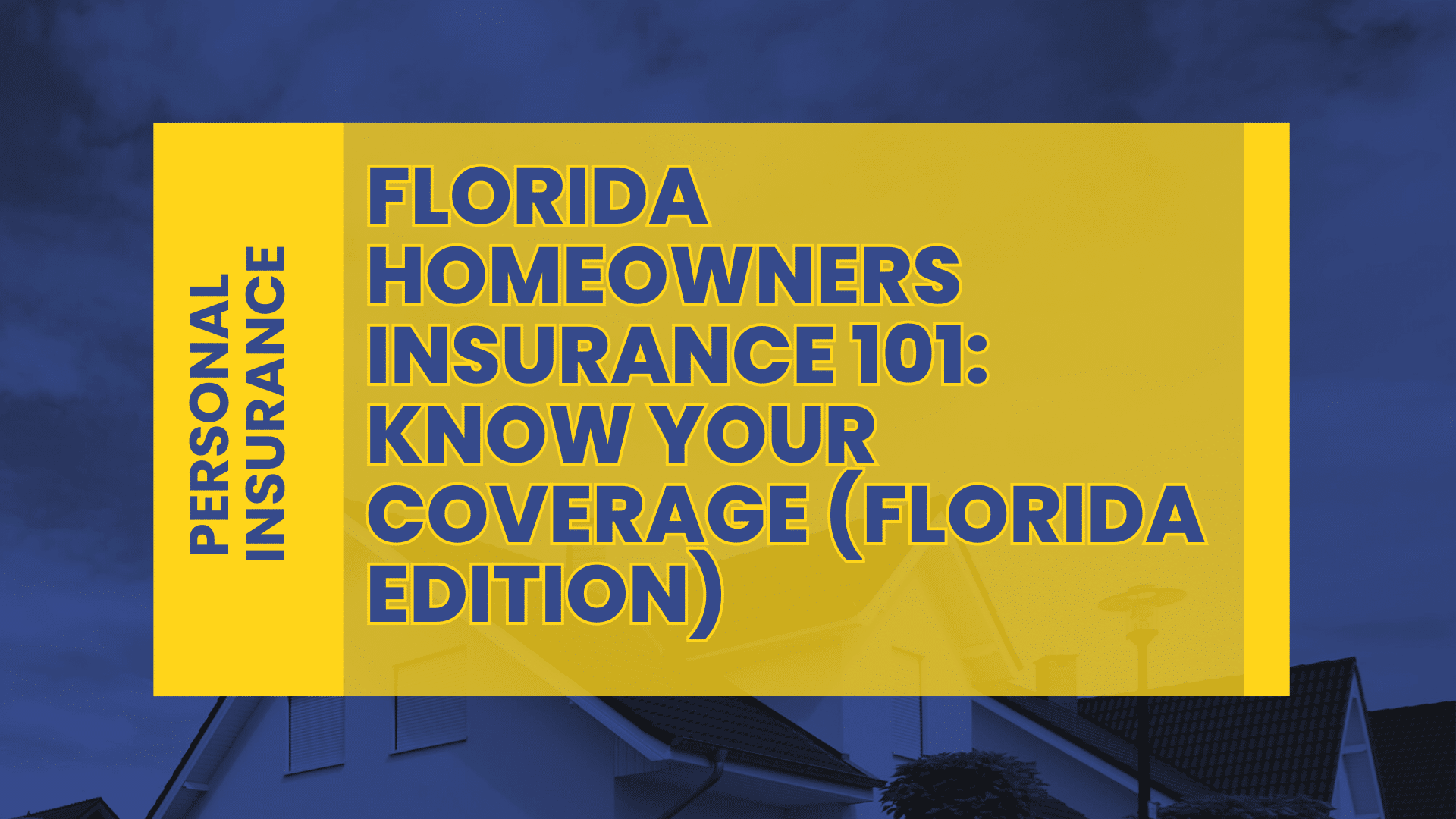 Florida Homeowners Insurance 101: Know Your Coverage (Florida Edition ...
