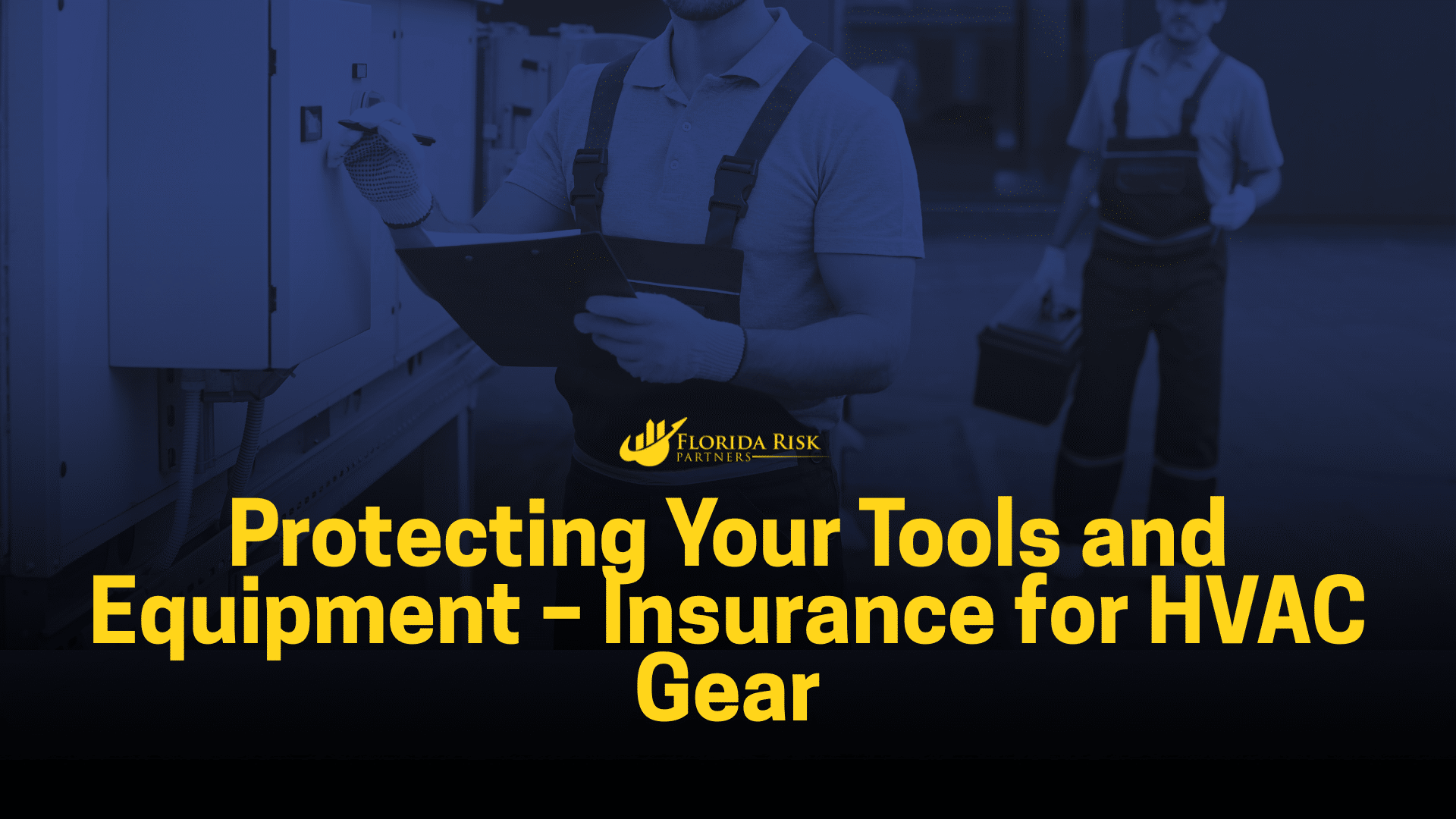 Protecting Your Tools and Equipment – Insurance for HVAC Gear - Florida ...