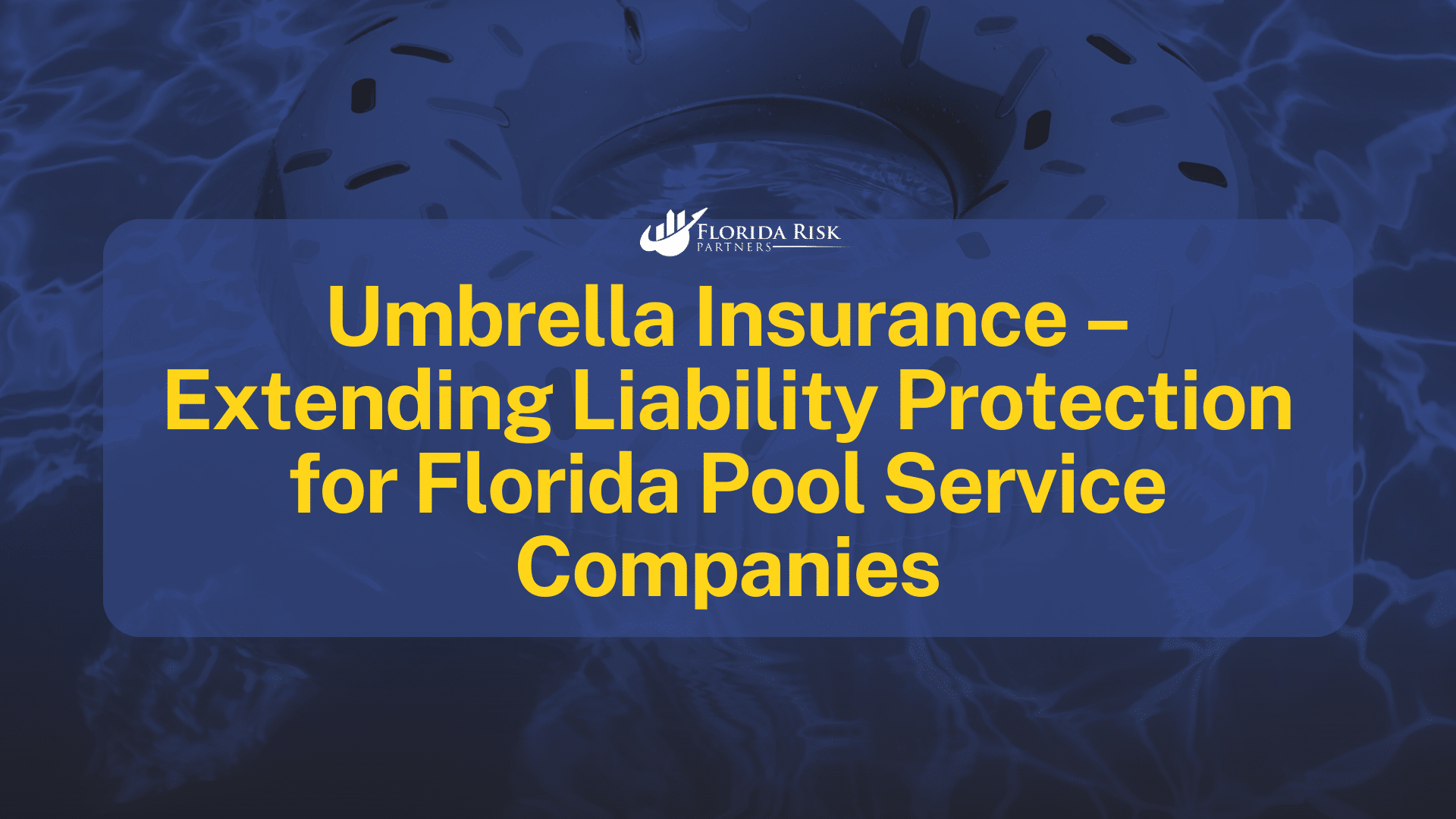 Umbrella Insurance – Extending Liability Protection for Florida Pool ...