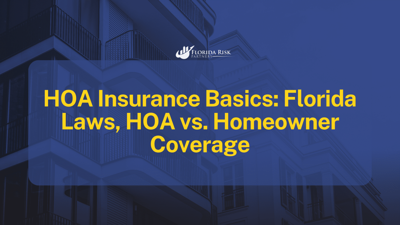 HOA Insurance Basics: Florida Laws, HOA vs. Homeowner Coverage ...