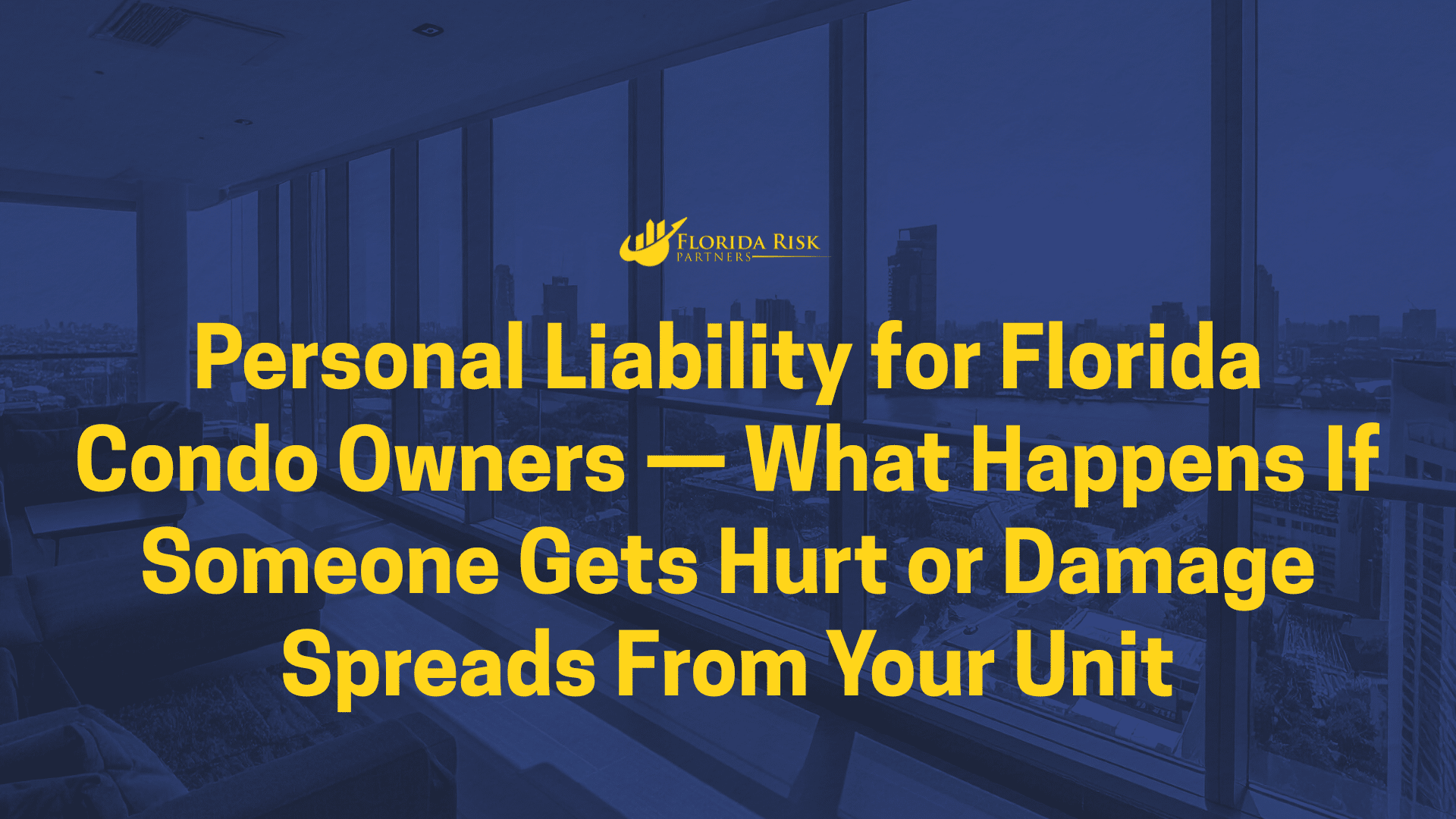 Personal Liability for Florida Condo Owners — What Happens If Someone ...
